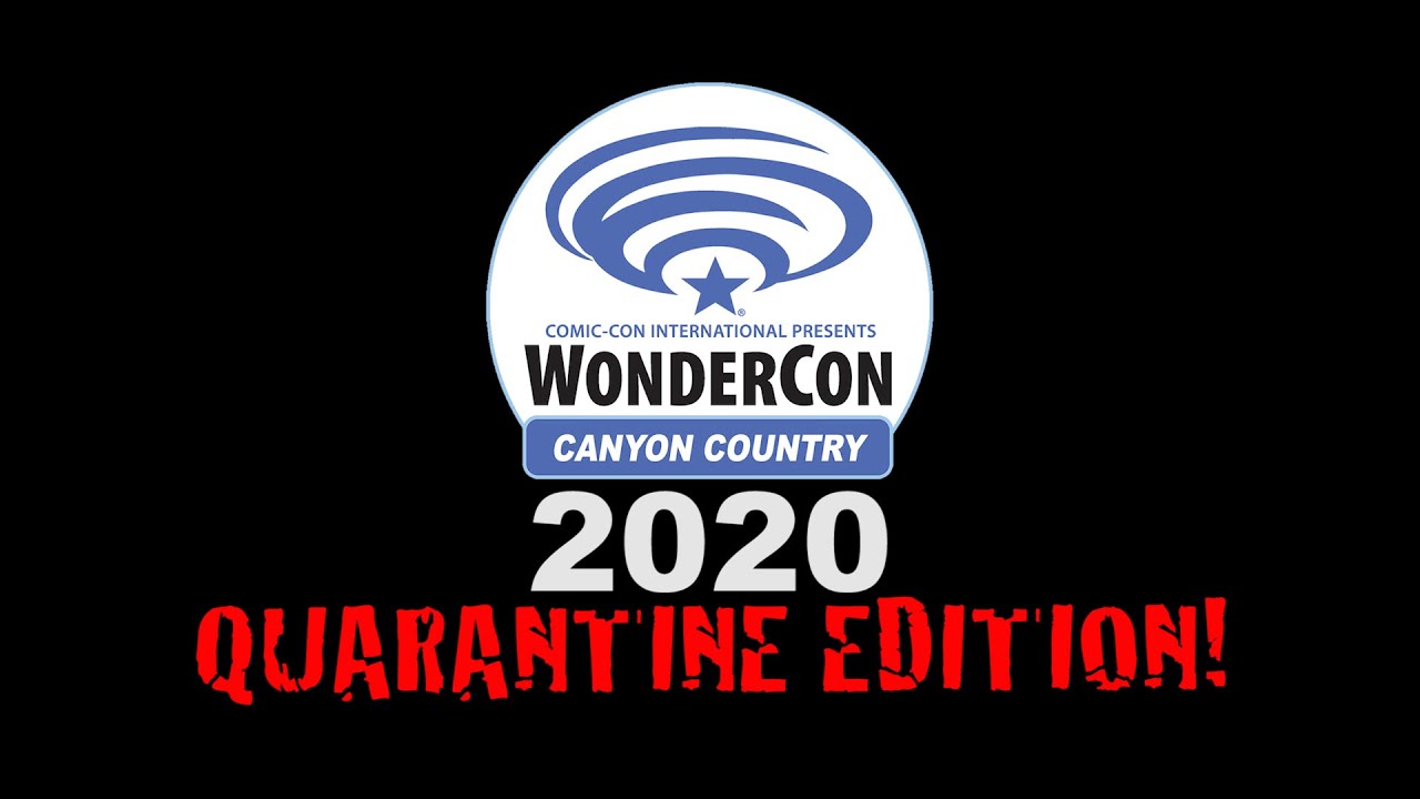 WonderCon 2020 Quarantine Edition - YouTube