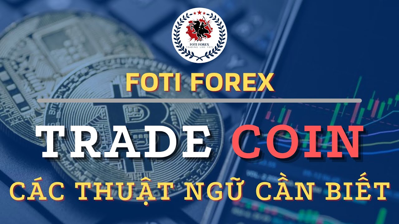 Trade coin #4: Các Thuật Ngữ Trade Coin Cần Biết (Tiếp Theo 2) - YouTube