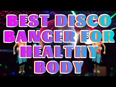 BEST DISCO BANGER FOR HEALTHY BODY - YouTube