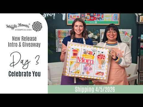 Intro Day 3 - Celebrate You - Waffle Flower Celebrate You Release 2026-04