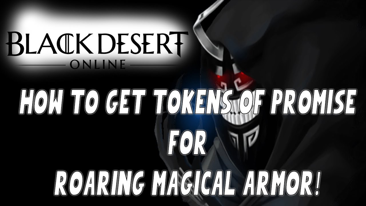Black Desert Online | How To Get Token of Promise - Roaring Magical ...