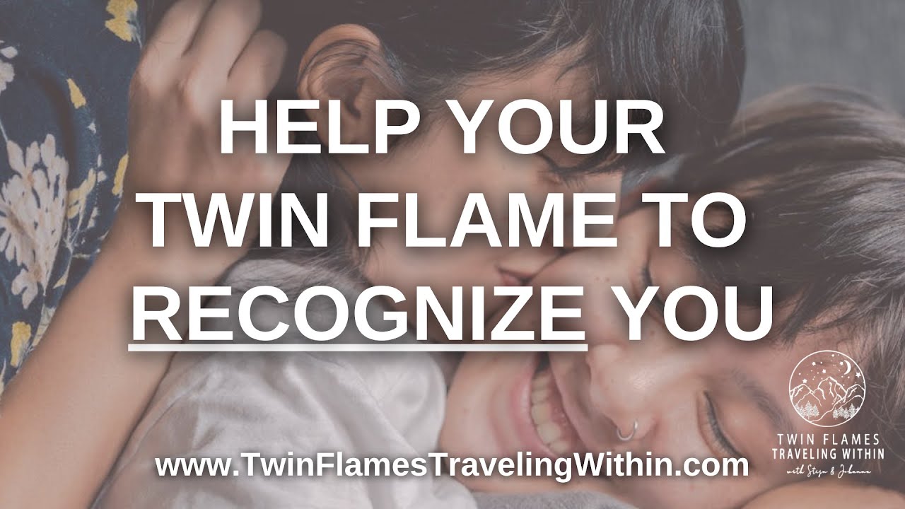 How Does Your Twin Flame RECOGNIZE You? | Harmonious Twin Flame Union ...