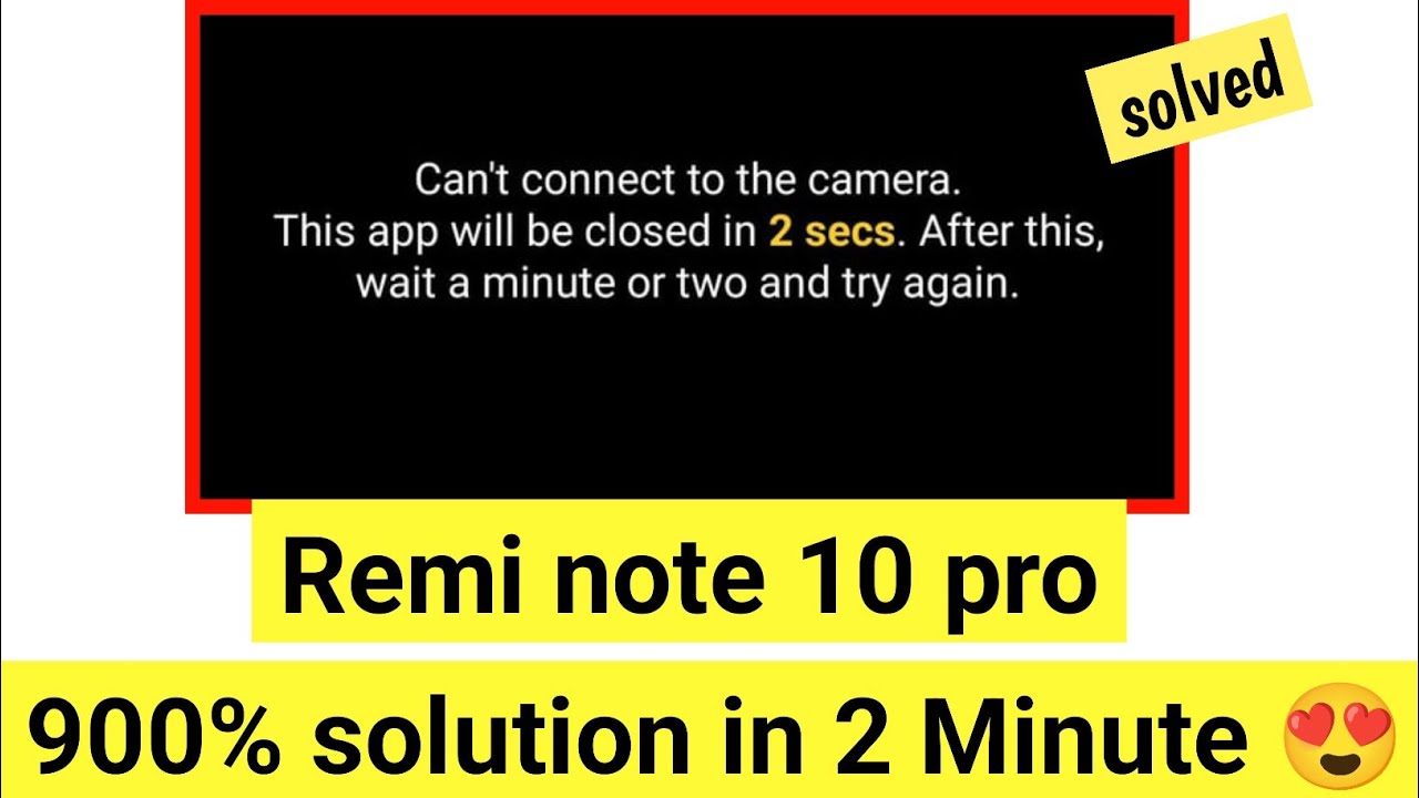Can't connect to the camera.This app will be closed in 2 secs.| Redmi ...
