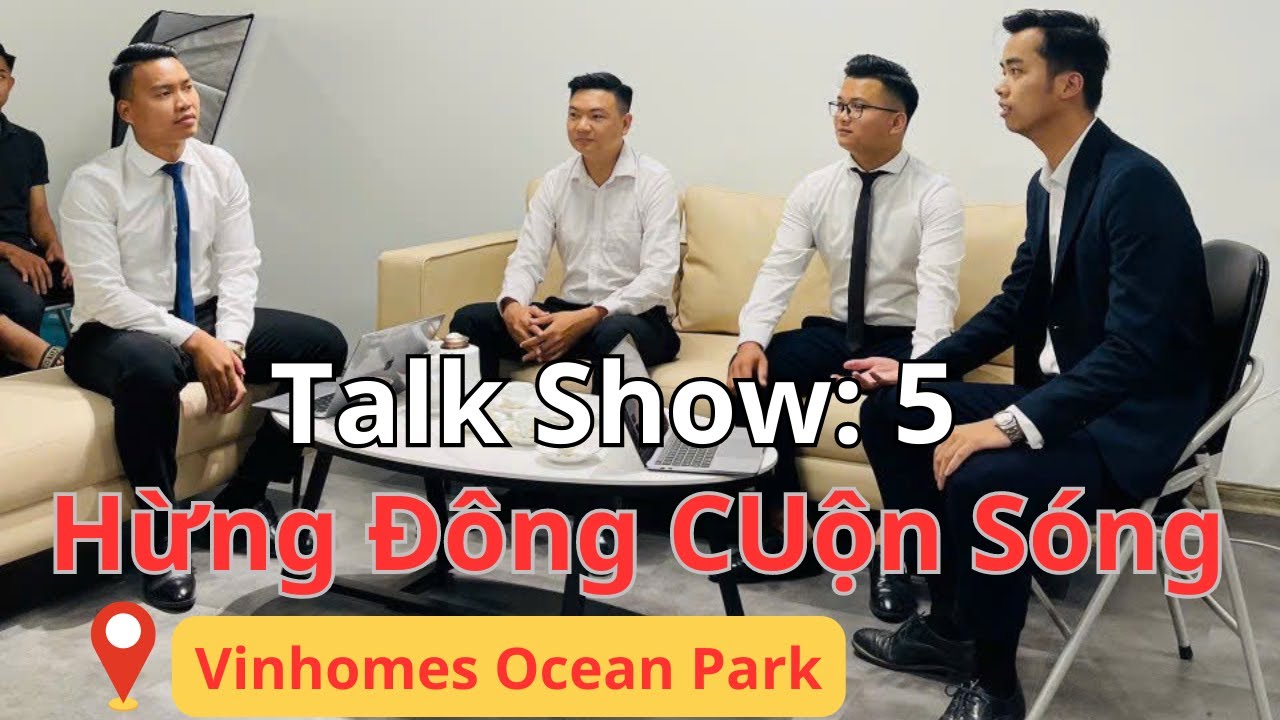 Hừng Đông Cuộn Sóng | Talk Show 5 / Vinhomes Ocean Park Phía Đông Hà ...