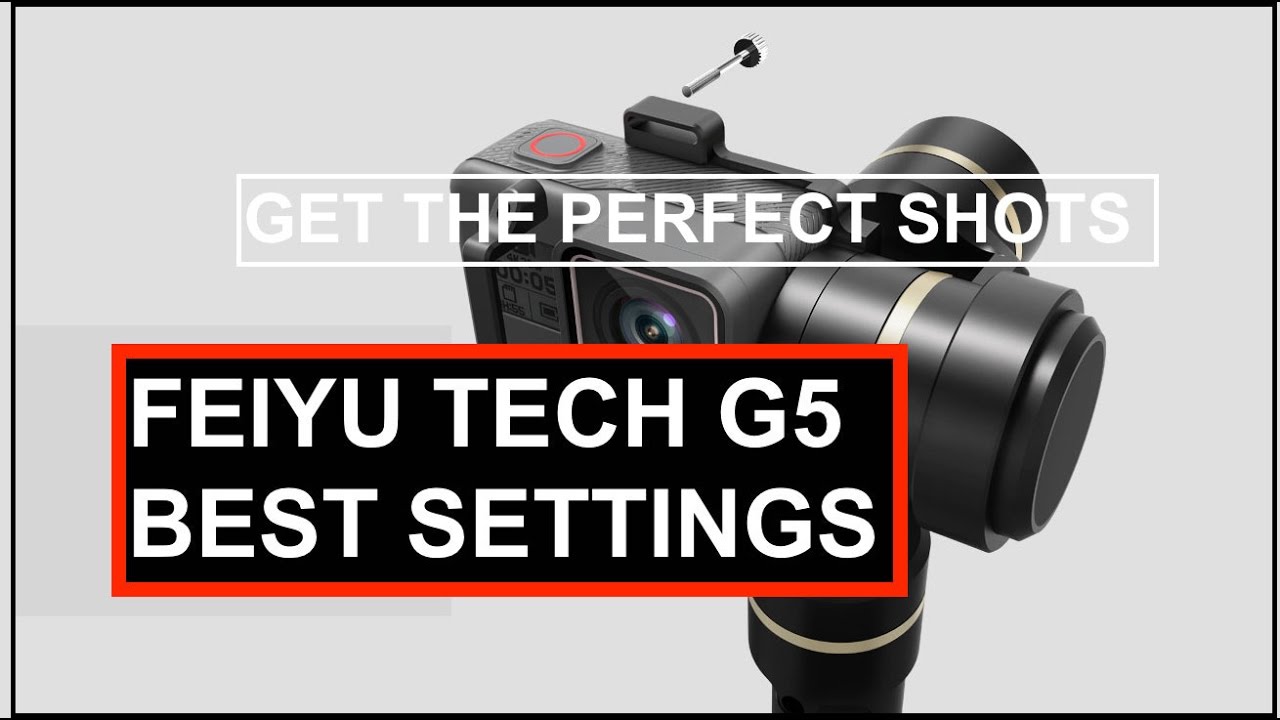 Feiyu Tech G5. BEST SETTINGS. Feiyu G5 Splash Proof Gimbal - YouTube