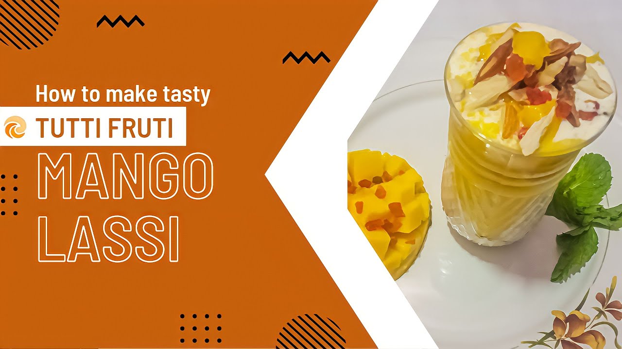 Tuti fruti mango lassi || special mango lassi || aam lassi || tastywave ...