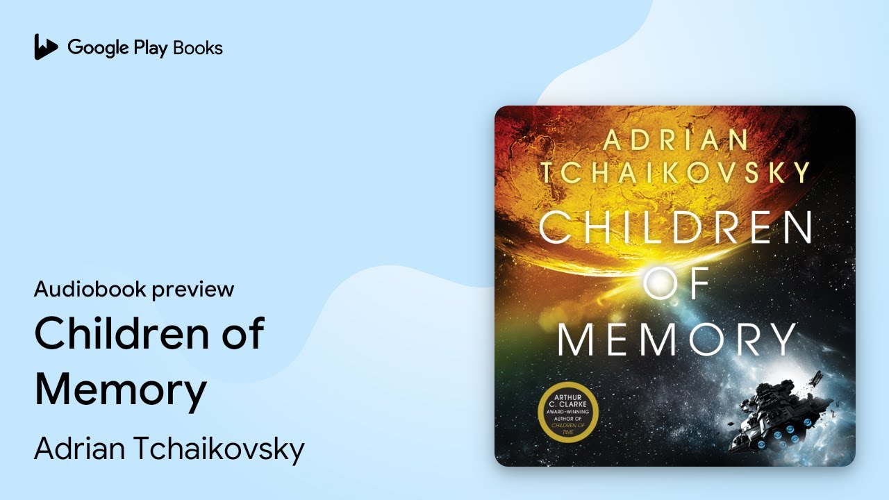 Children of Memory by Adrian Tchaikovsky · Audiobook preview - YouTube