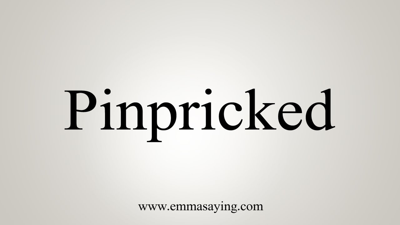 How To Say Pinpricked - YouTube