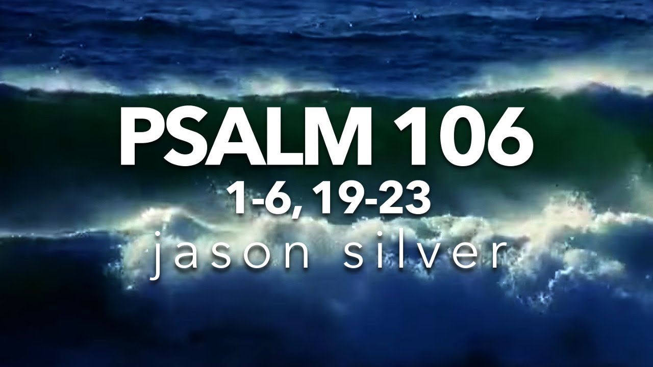  Psalm 106 1 6 19 23 Song Give Thanks To The Lord YouTube