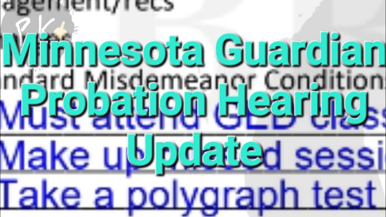 Minnesota Guardian Probation Hearing - Needs to take polygraph - YouTube