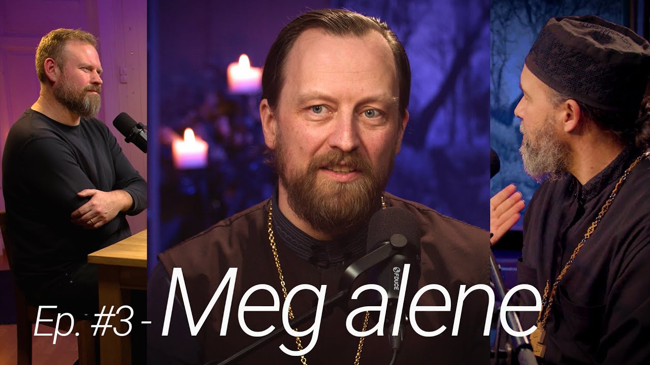 Tro i tiden - Ep. 3 - Meg alene - med f. Theodor Svane og f. Johannes ...
