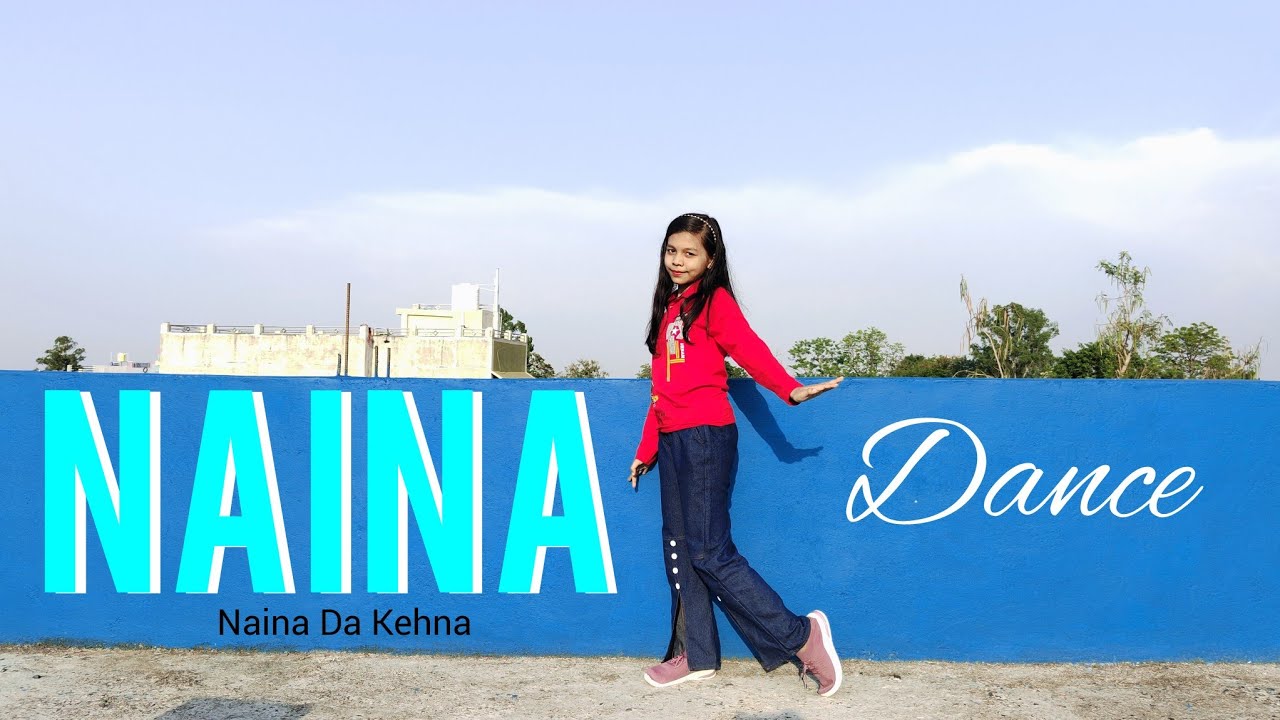 Naina | Dance Cover | Diljit Dosanjh | Naina Da Kehna Song | Dance ...