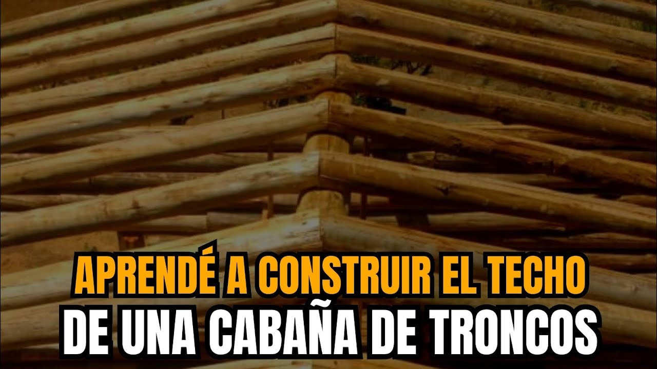 Techado de Cabañas de Troncos. Desde @INTIROCA Te enseñamos a Construir ...
