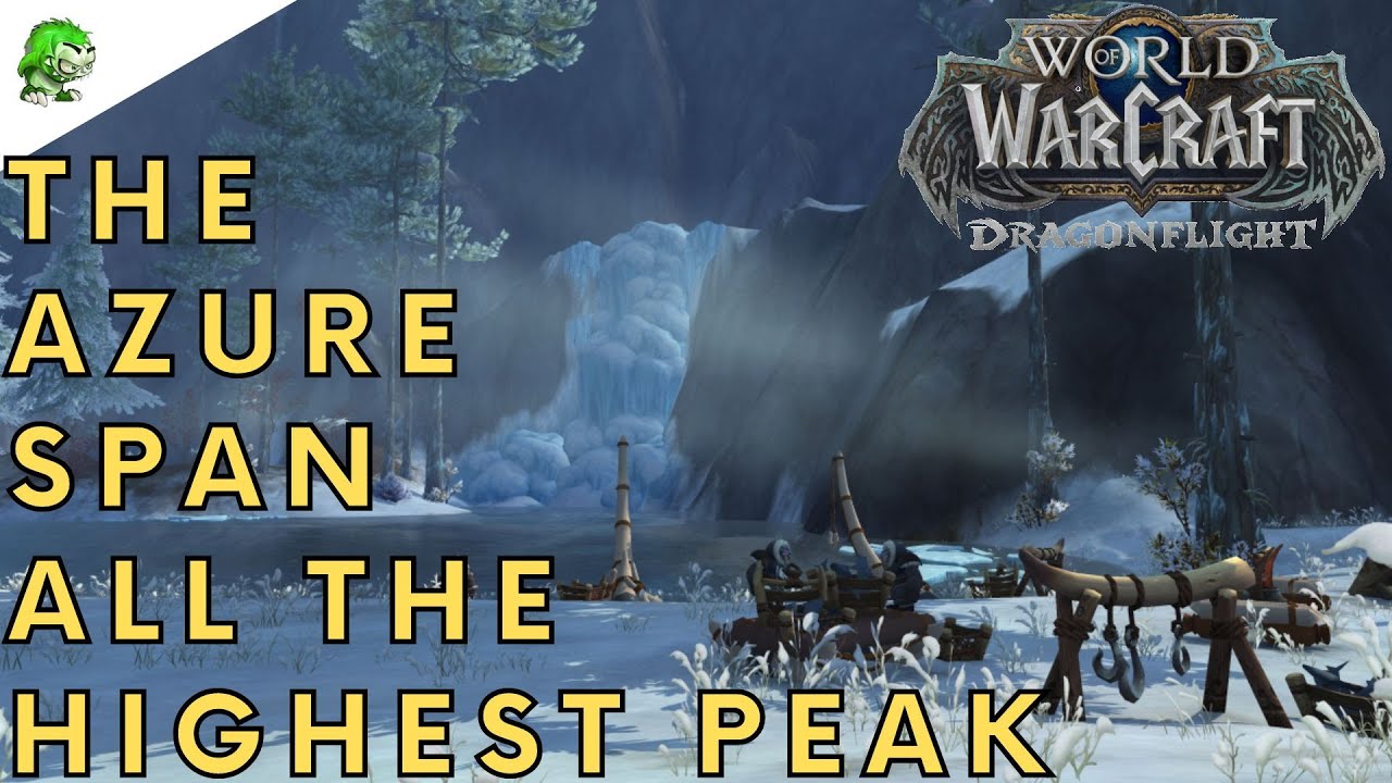 Dragonflight The Azure Span All The Highest Peaks - YouTube