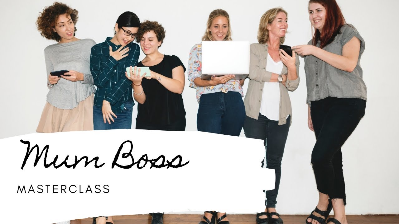 Mum Boss Masterclass Introduction - YouTube
