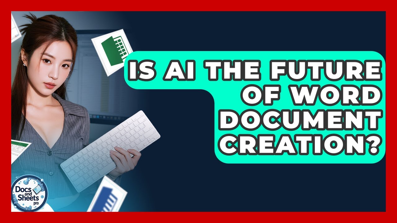 Is AI The Future Of Word Document Creation? - Docs and Sheets Pro - YouTube