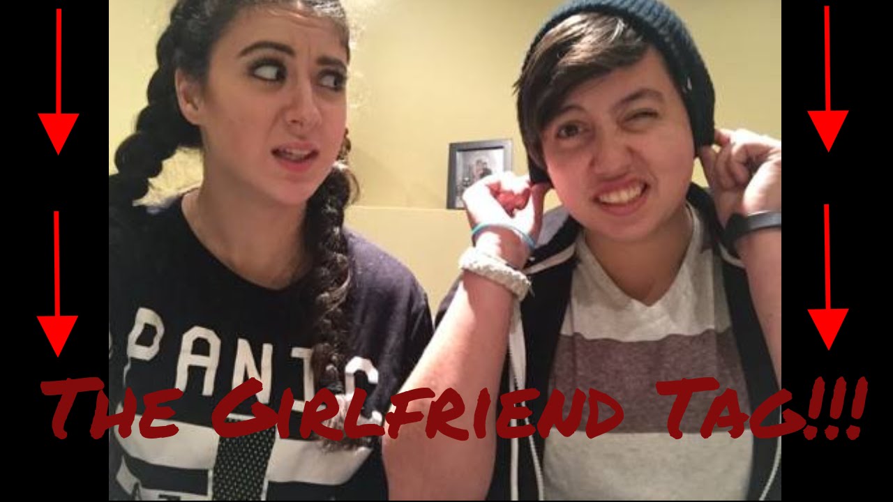 The Girlfriend Tag! - YouTube
