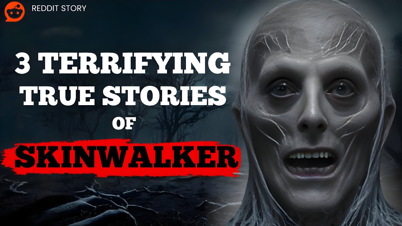 3 TERRIFYING TRUE STORIES OF SKINWALKER (reddit horror story compilation) - YouTube