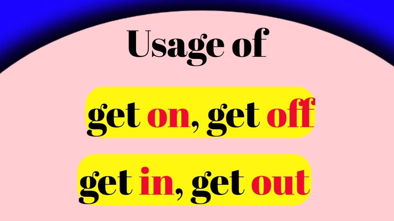 Prepositions of transportions such as get on, get off, get in, get out ...
