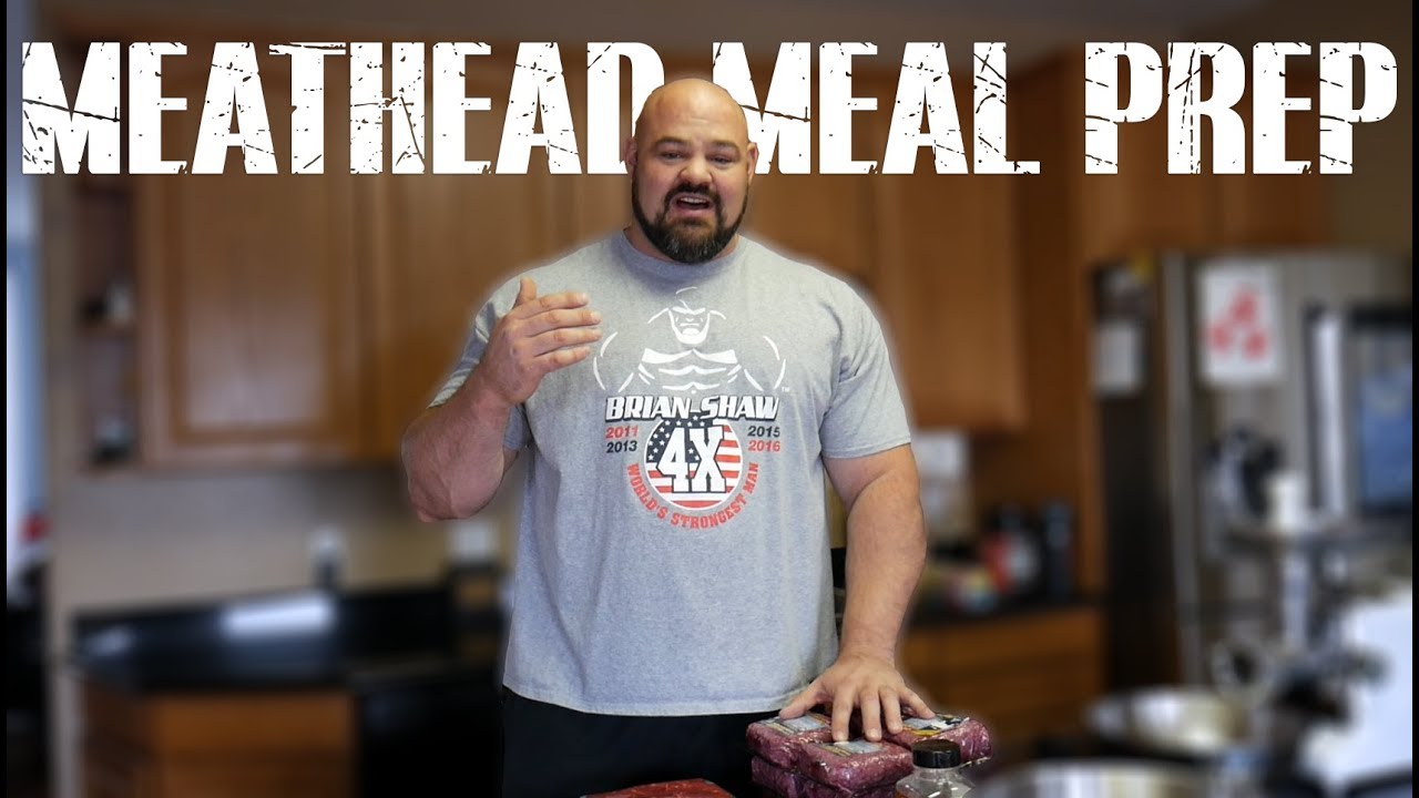 Meathead Meal Prep 4x Wsm Brian Shaw Youtube