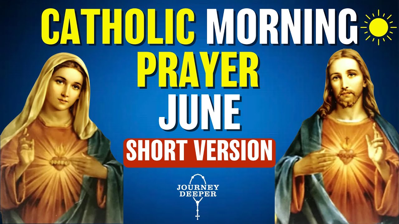 Catholic Morning SHORT Prayer JUNE 2024 | SHORT VERSION Catholic ...
