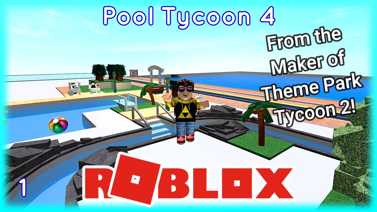 Roblox: Pool Tycoon 4- From The Maker Of Theme Park Tycoon 2! - YouTube