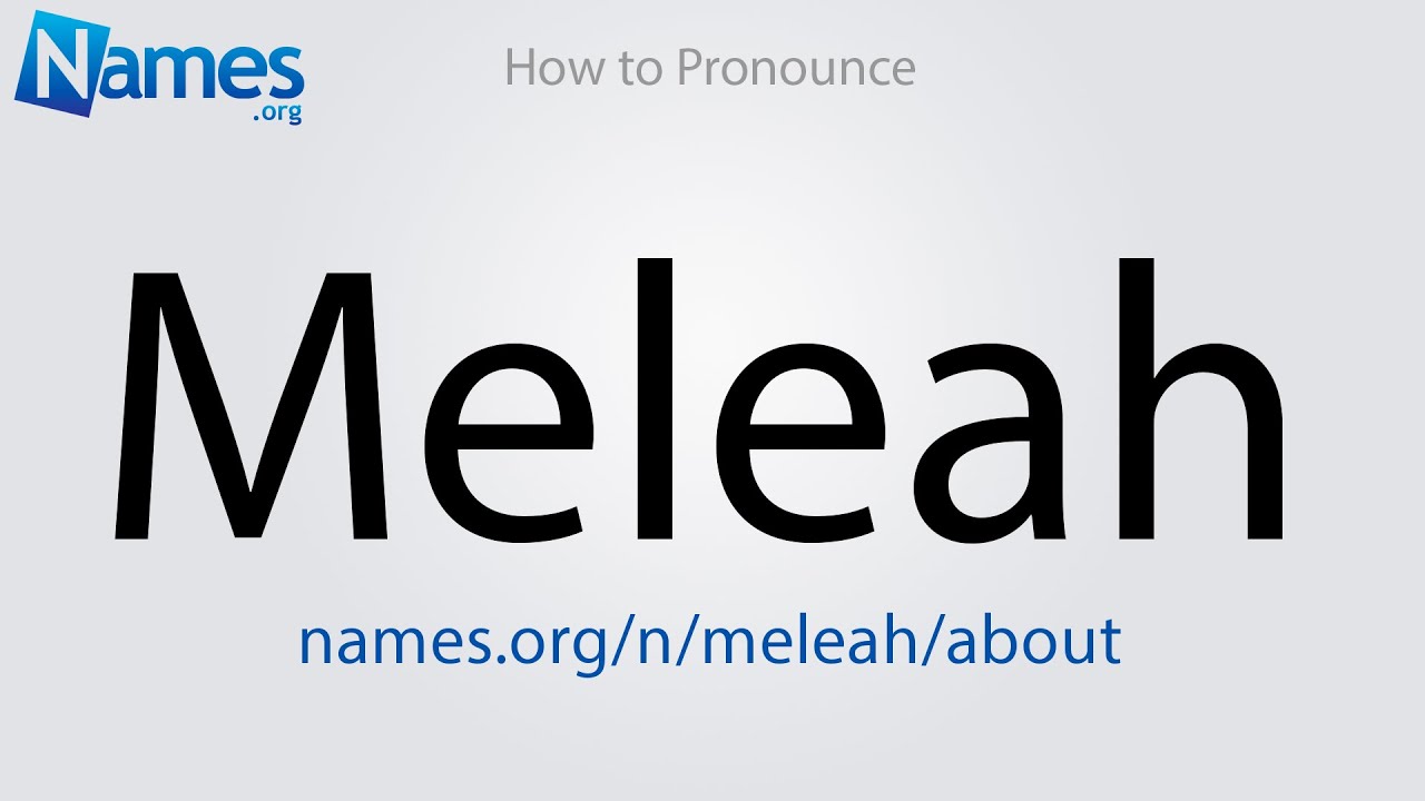 How to Pronounce Meleah - YouTube