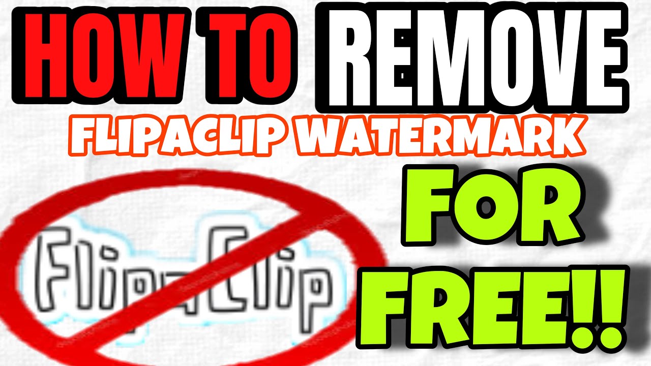 HOW TO REMOVE THE FLIPACLIP WATERMARK FOR FREE!! - YouTube