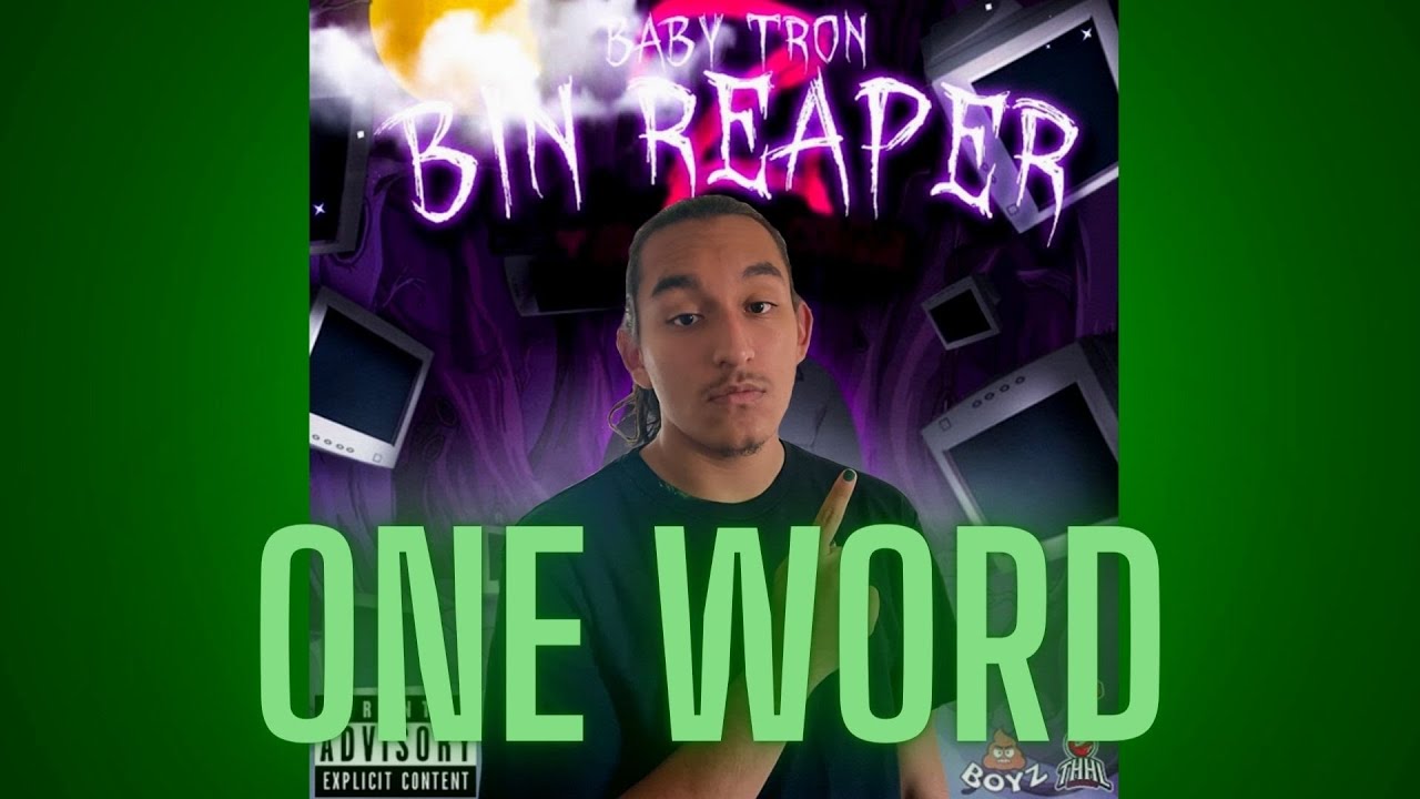 BABYTRON’S BIN REAPER 2 IN ONE WORD - YouTube