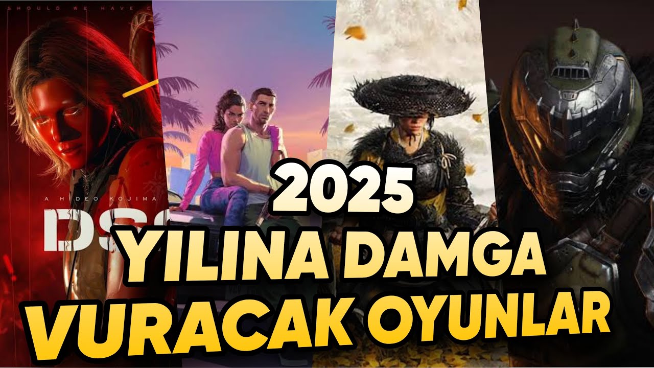 2025 OYUN DÜNYASINA DAMGA VURUCAK OYUNLAR! - YouTube