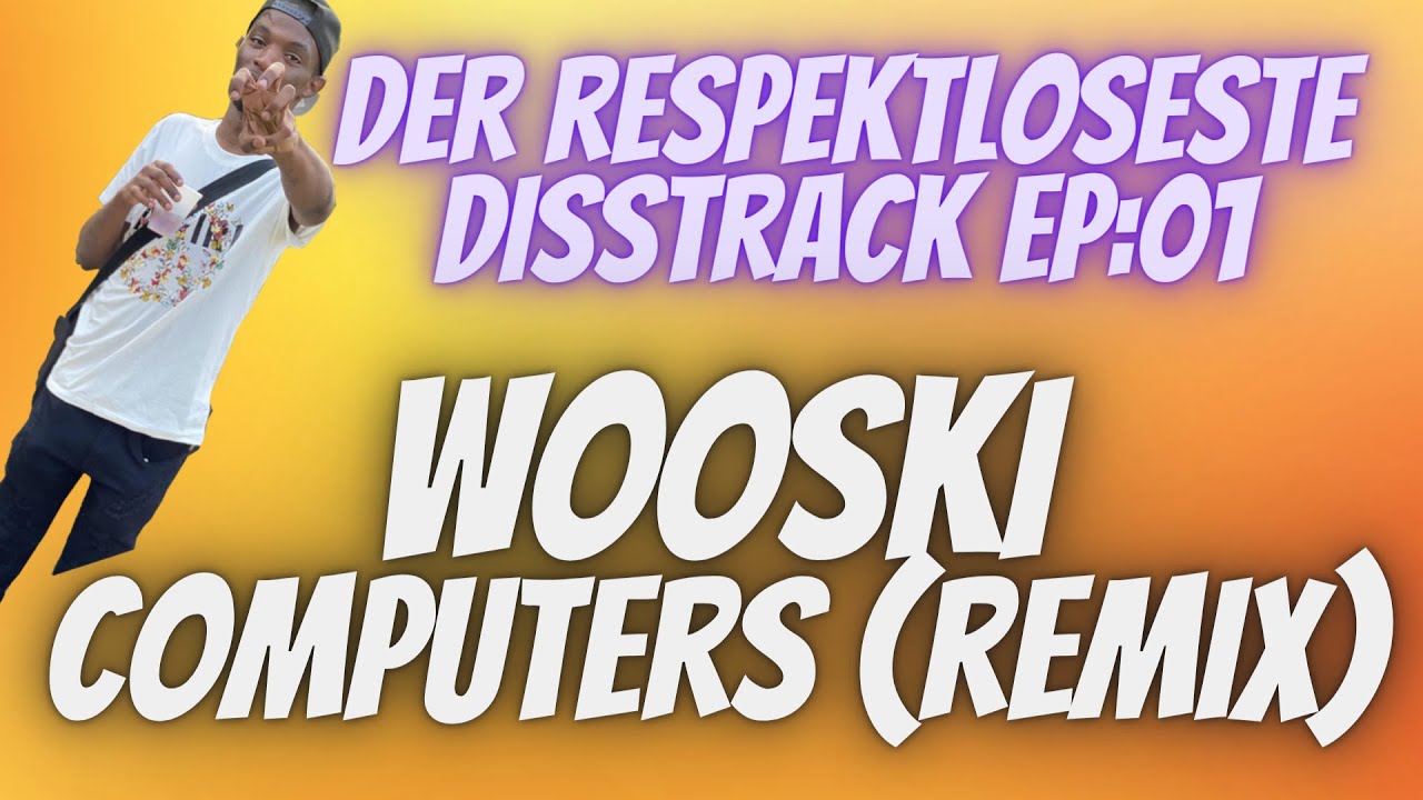 Der respektloseste Disstrack EP01: Wooski Computers (Remix) - YouTube