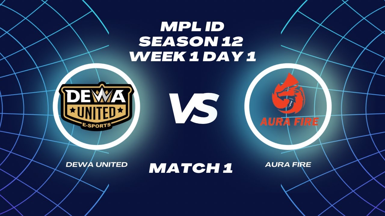 DEWA UNITED VS AURA FIRE | MATCH 1 MPL ID S 12 WEEK 1 DAY 1 #MBLBB# ...