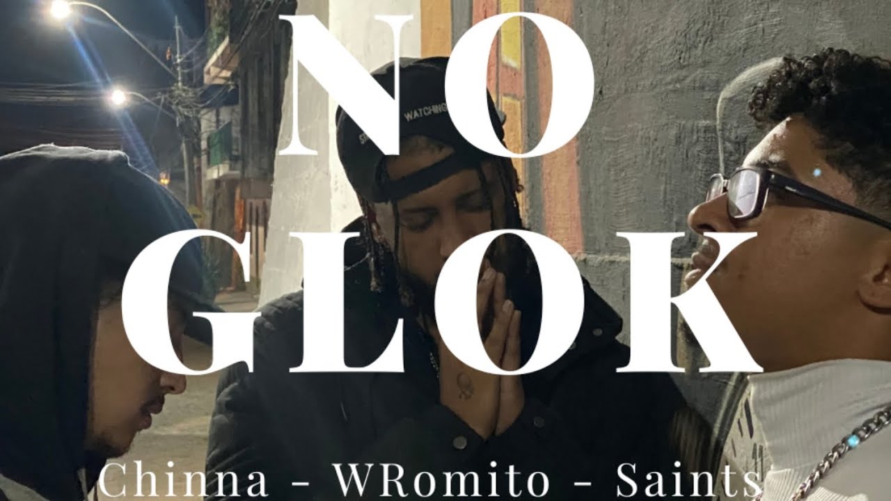 No Glock - WRomito x Saints x Chinna (Prod. Saints) Oficial Music Vídeo ...