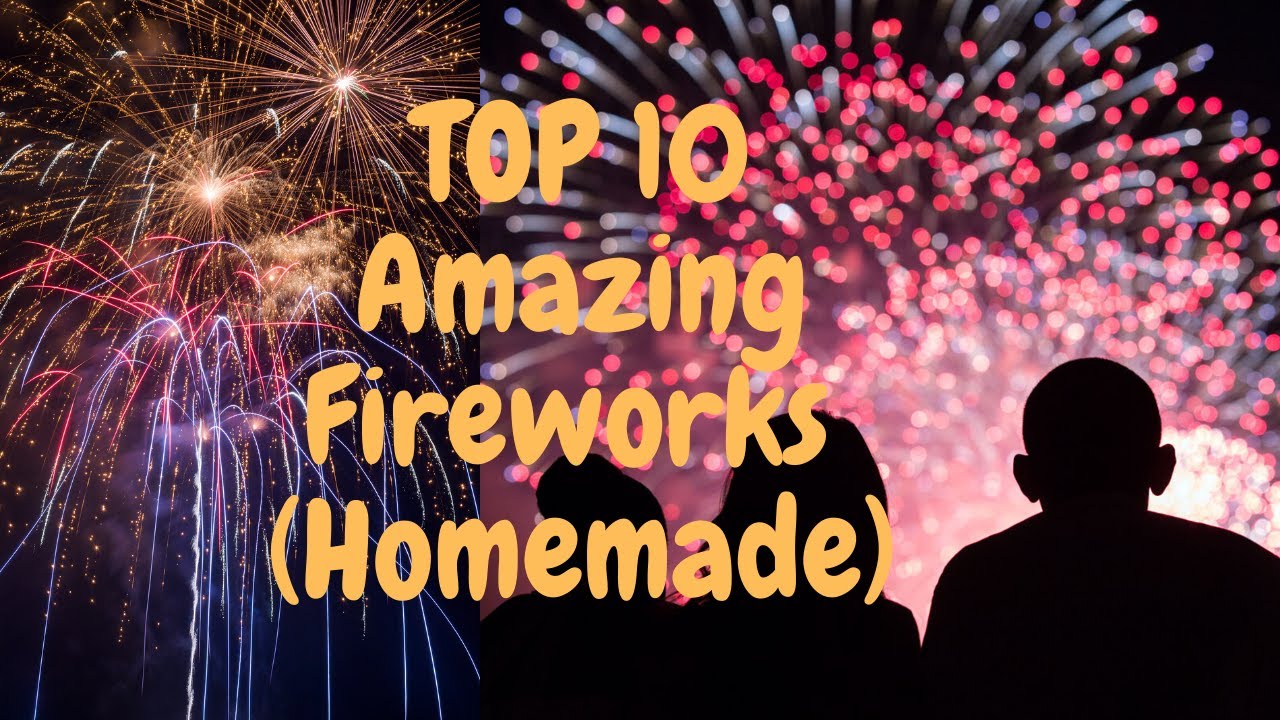 Top 10 Homemade Fireworks - YouTube