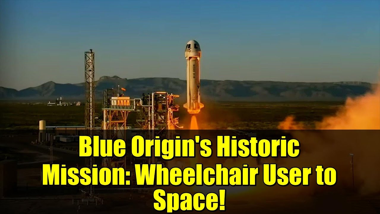 Blue Origin's Historic Mission: Wheelchair User to Space! - YouTube