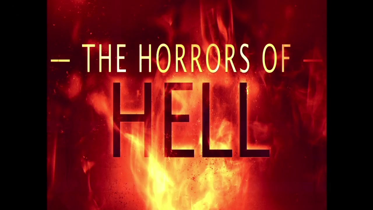 The Horrors Of Hell - YouTube