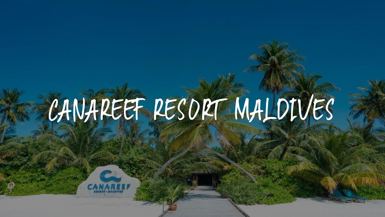 Canareef Resort Maldives Review - Meedhoo , Maldives - YouTube