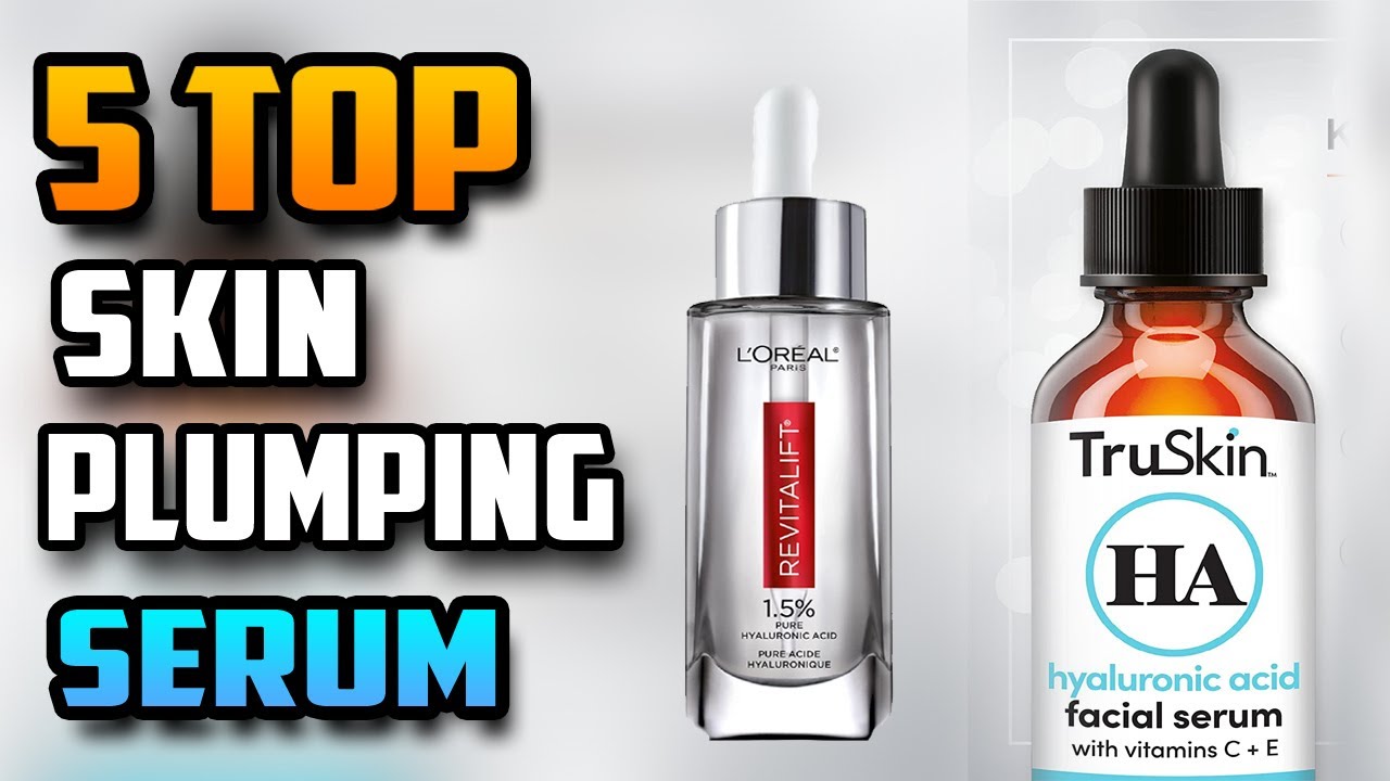 Best Skin Plumping Serum - YouTube