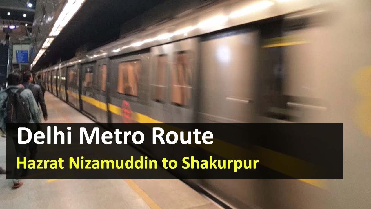 Delhi Metro Route from Hazrat Nizamuddin to Shakurpur Metro Station ...