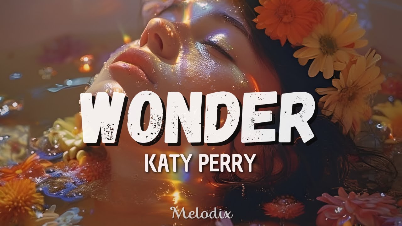 Katy Perry - Wonder (Letra / Lyric) “'Will we still look up in wonder ...