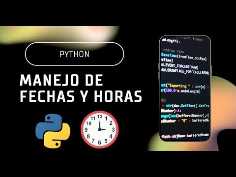 Manejo de fechas y horas con Python - Casos prácticos - YouTube