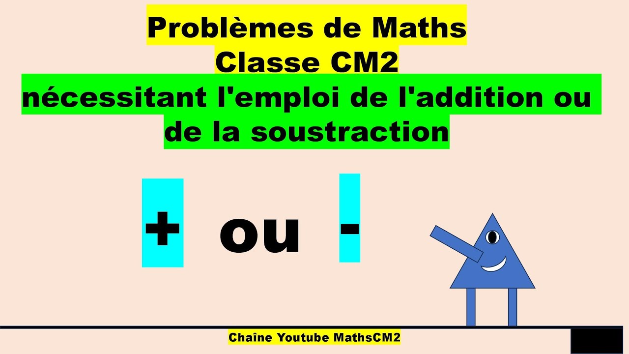 Problèmes de maths CM2 nécessitant addition ou soustraction - YouTube