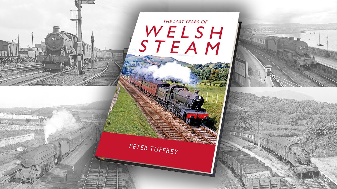 The Last Years of Welsh Steam – new book by Peter Tuffrey - YouTube