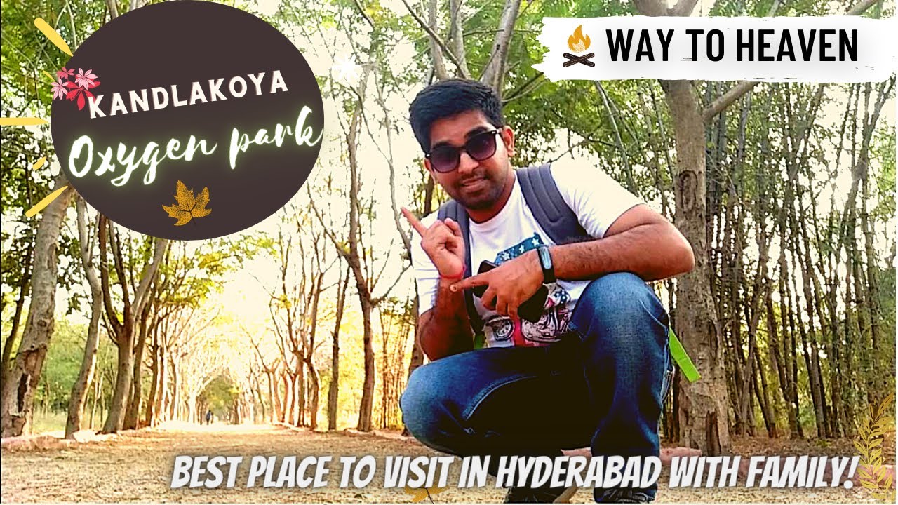 kandlakoya oxygen park hyderabad | Best Place to Visit In Hyderabad ...