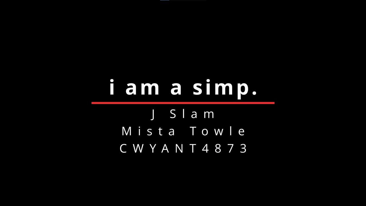 i am a simp. (music vid) - YouTube