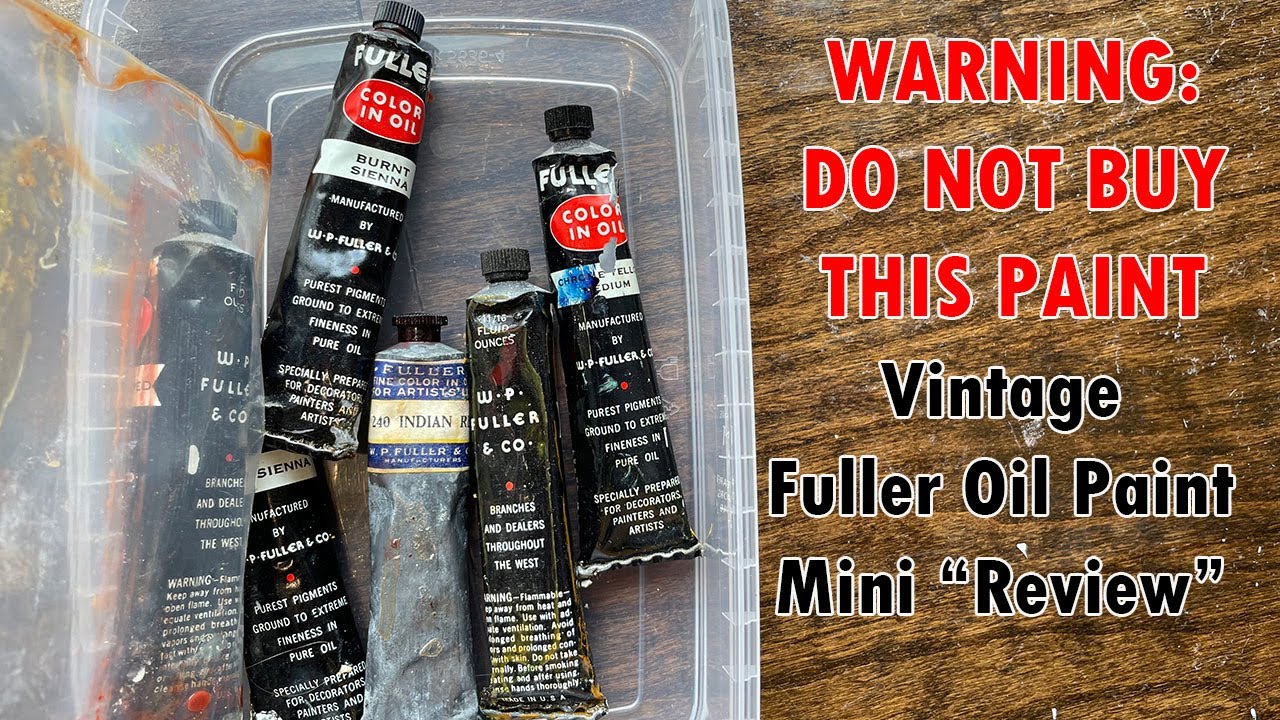 Vintage Fuller Oil Paint - Mini 'Review' and Warning - YouTube