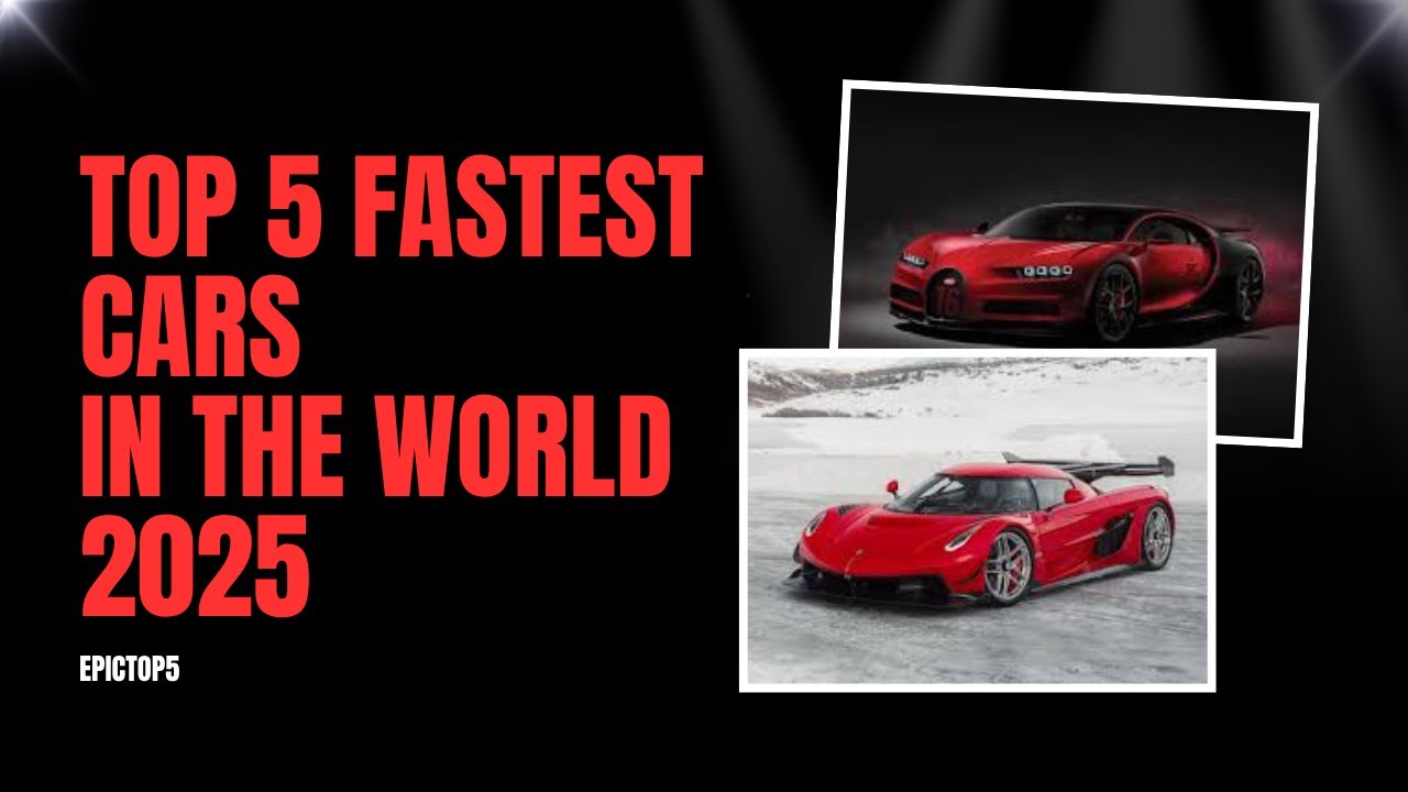 Top 5 Fastest Cars in the World 2025 | New Record Hypercars - YouTube