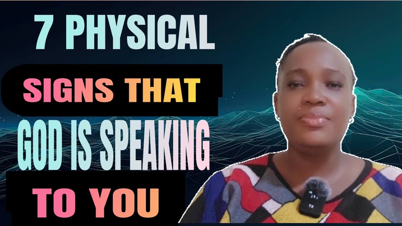 7 PHYSICAL SIGNS THAT GOD IS SPEAKING TO YOU... HOW GOD SPEAK ...