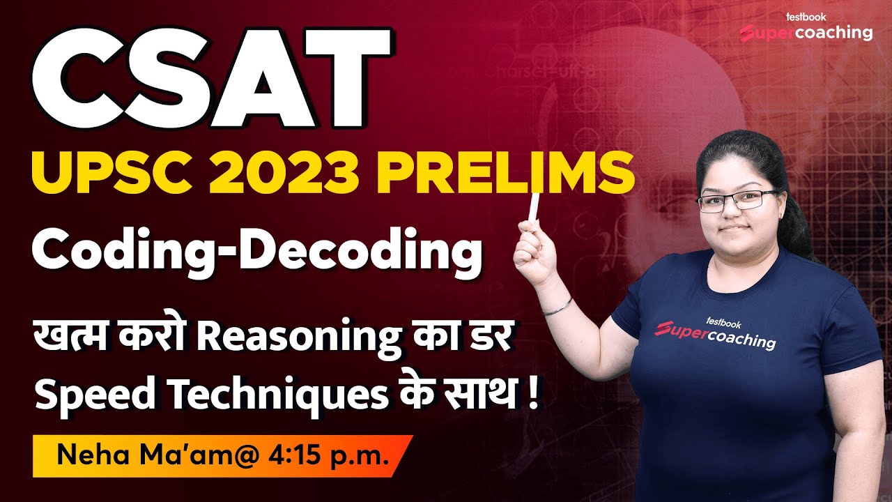 Upsc Csat Logical Reasoning Coding Decoding Csat For Upsc Prelims 2023 Neha Ma Am Ias