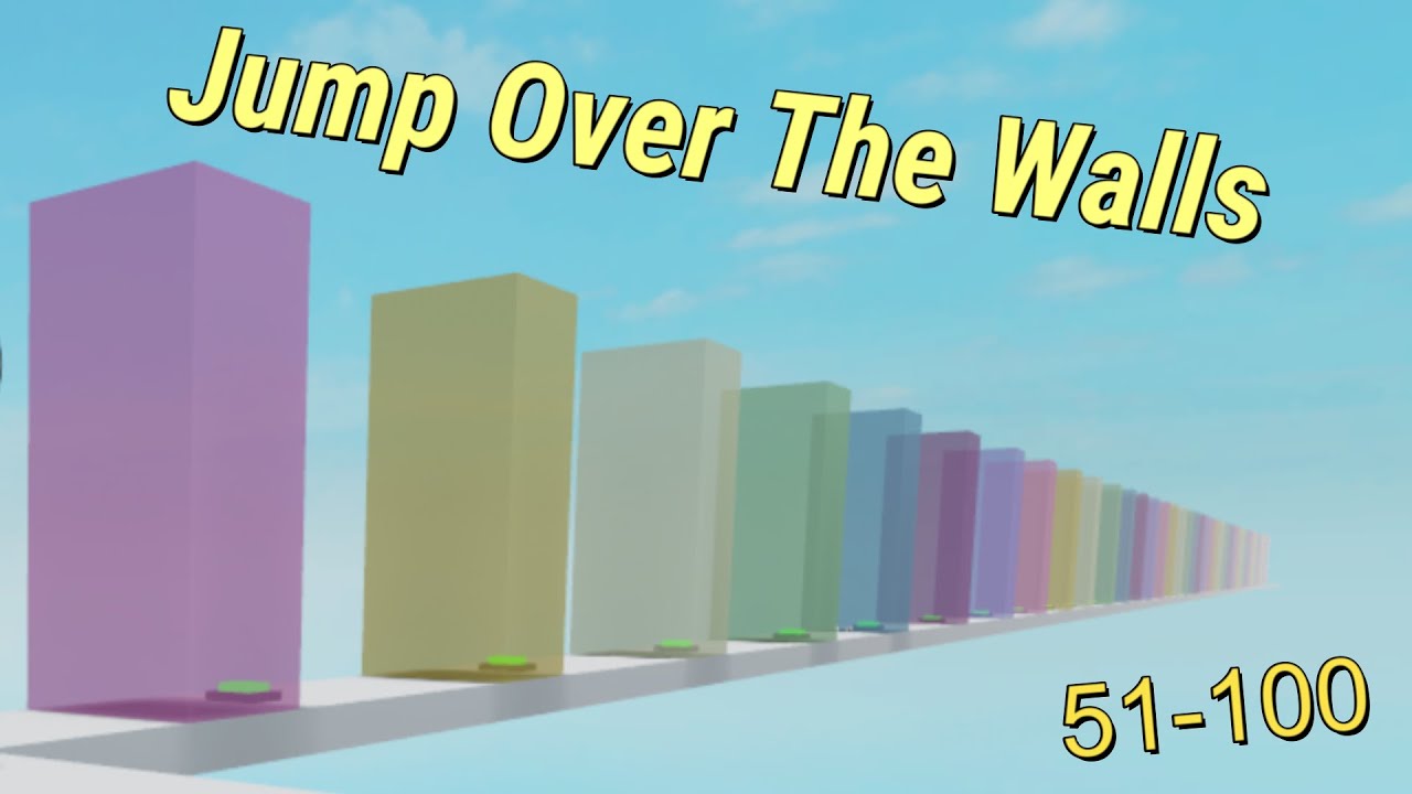 Roblox Jump Over The Walls (Walls 51-100) - YouTube